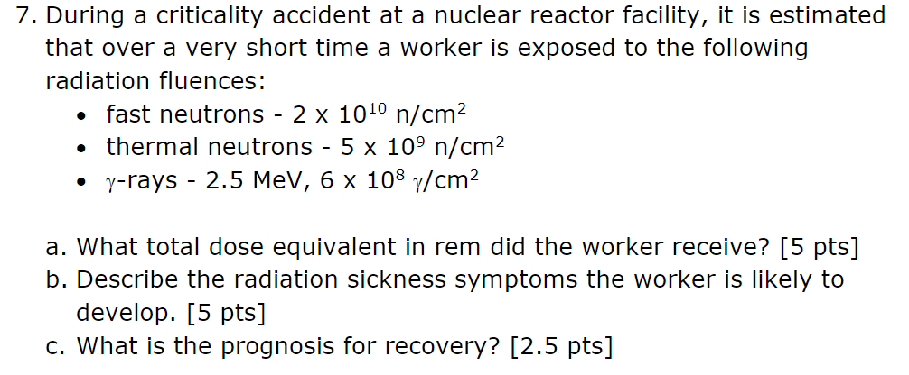 Solved 7. During a criticality accident at nuclear reactor | Chegg.com