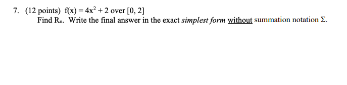 Solved 7. (12 points) f(x)=4x2+2 over [0,2] Find Rn. Write | Chegg.com