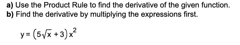 Solved a) Use the Product Rule to find the derivative of the | Chegg.com