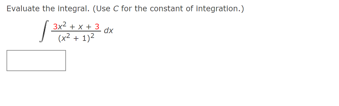 Solved Evaluate the integral. (Use C for the constant of | Chegg.com