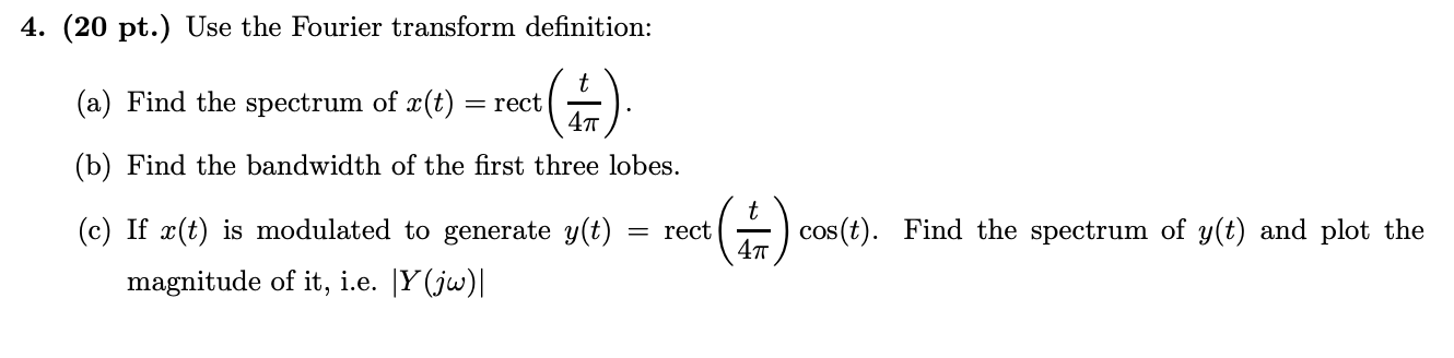 Solved 4. (20 pt.) Use the Fourier transform definition: (a) | Chegg.com