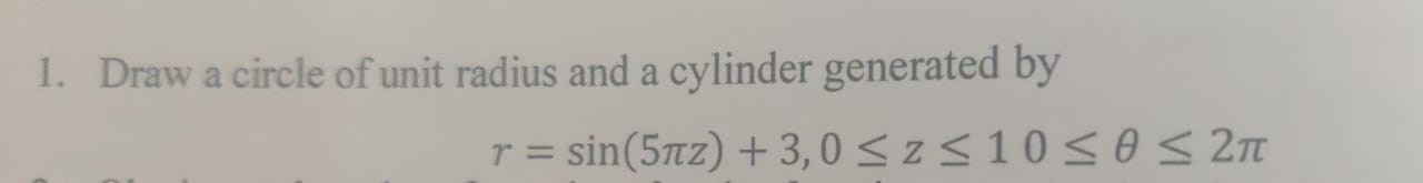 Draw a circle of unit radius and a cylinder generated | Chegg.com
