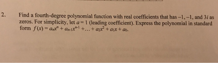 Solved 2. Find a fourth-degree polynomial function with real | Chegg.com