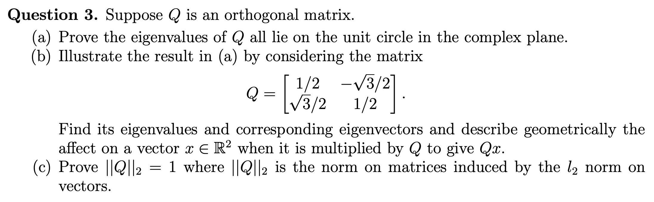 Solved Question 3. Suppose Q is an orthogonal matrix. (a) | Chegg.com