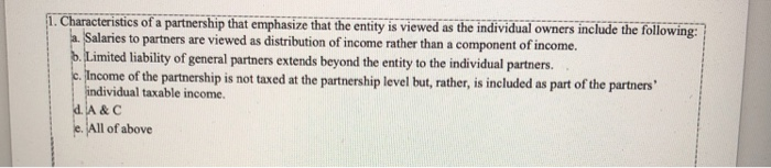 Solved .Characteristics of a partnership that emphasize that | Chegg.com