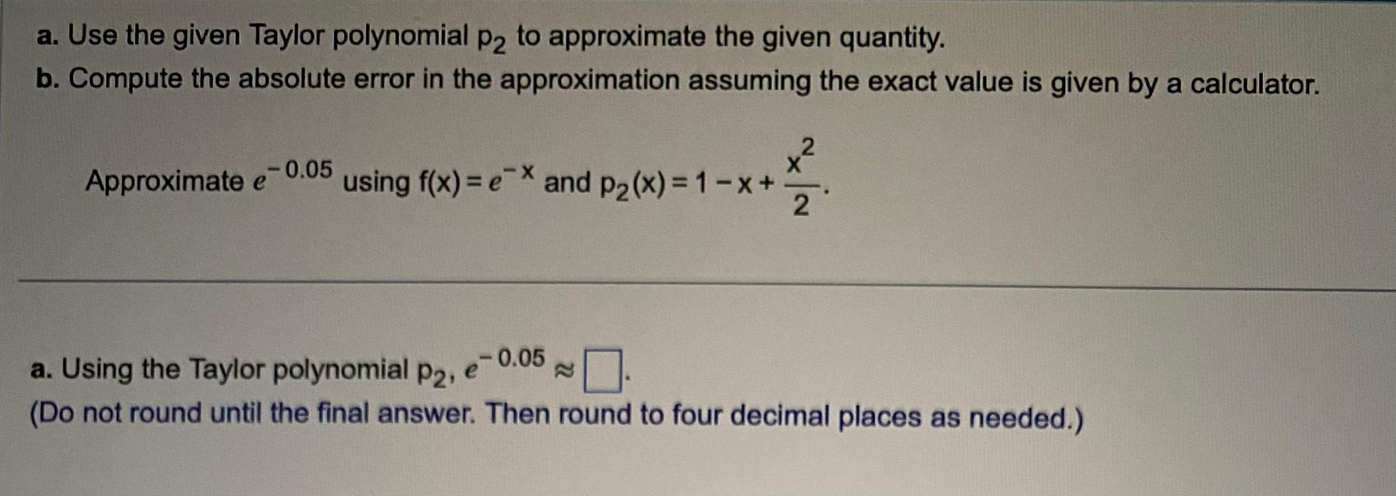 Solved a. Use the given Taylor polynomial p2 to approximate | Chegg.com