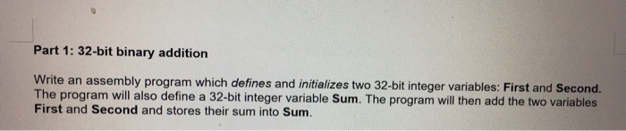 Solved Part 1: 32-bit binary addition Write an assembly | Chegg.com