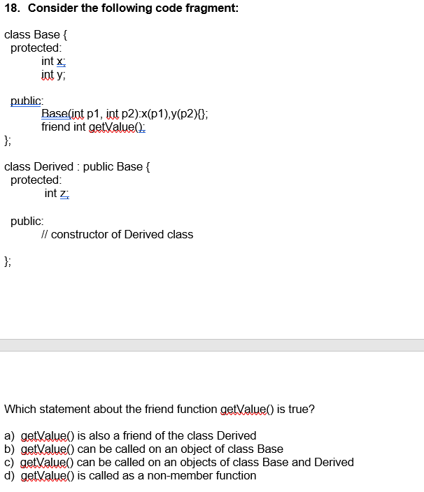 Solved 18. Consider the following code fragment: class Base | Chegg.com