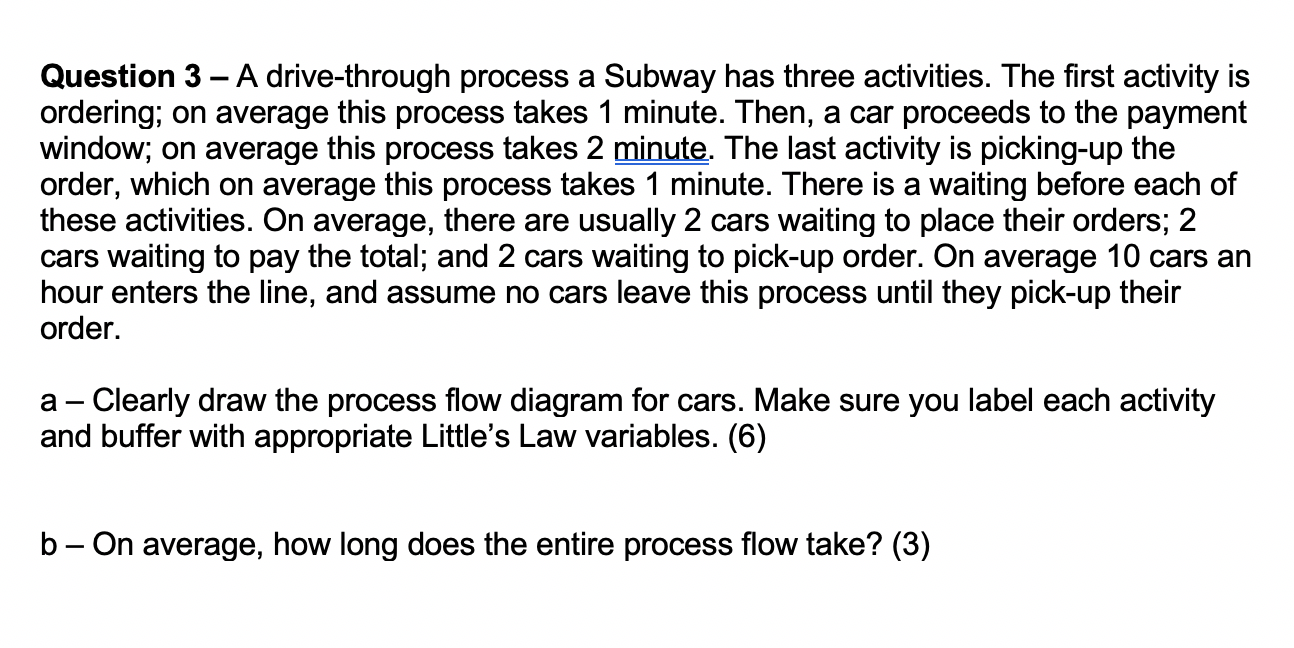 Solved Question 3 - A drive-through process a Subway has | Chegg.com