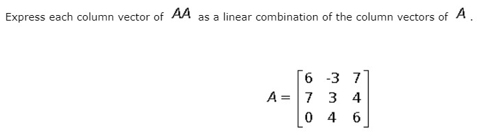 Solved Express each column vector of AA as a linear | Chegg.com