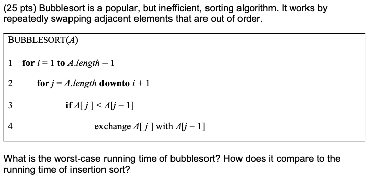 Solved 25 Pts Bubblesort Is A Popular But Inefficient 