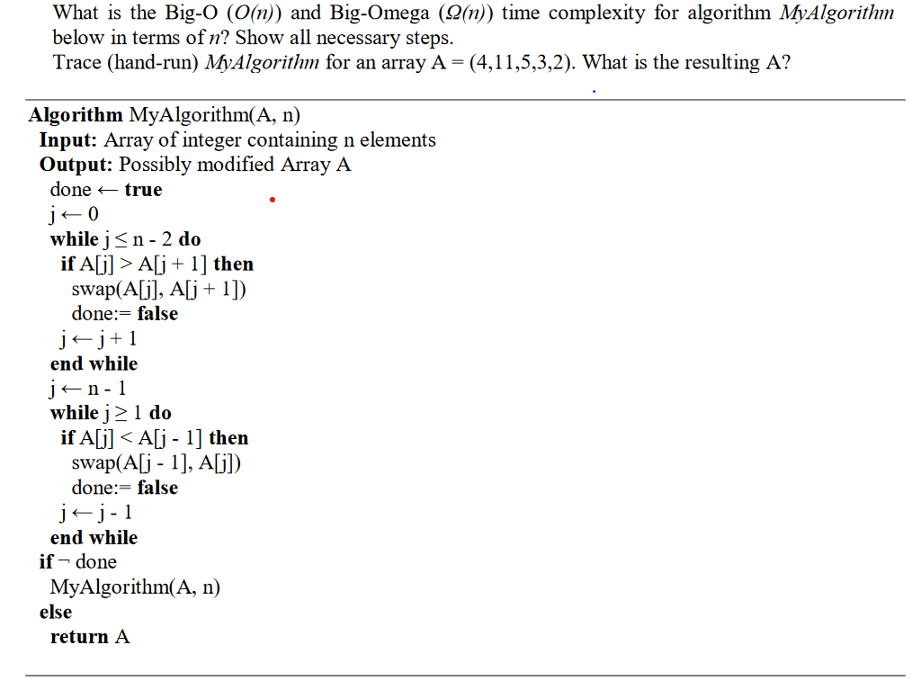 Solved What is the Big-O (O(n)) and Big-Omega (2(n)) time | Chegg.com