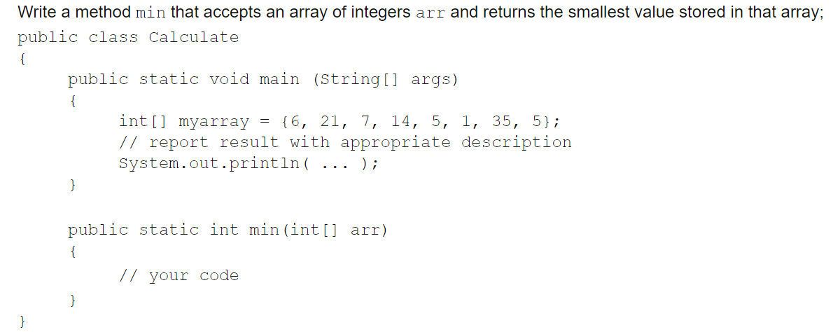 Solved Write a method min that accepts an array of integers | Chegg.com