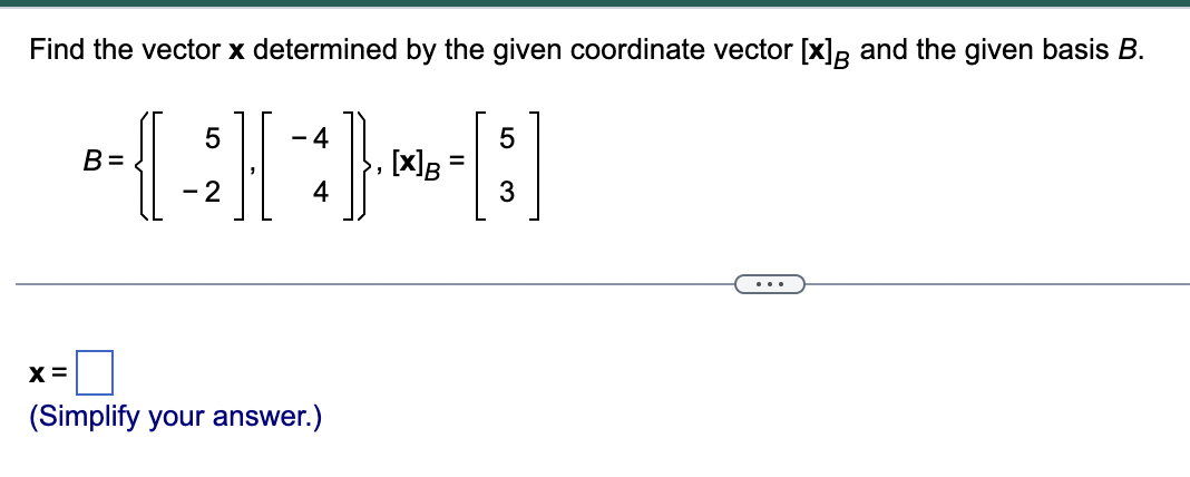 Solved Find the vector x determined by the given coordinate | Chegg.com
