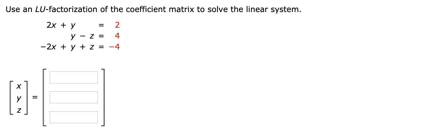 Solved Use an LU-factorization of the coefficient matrix to | Chegg.com