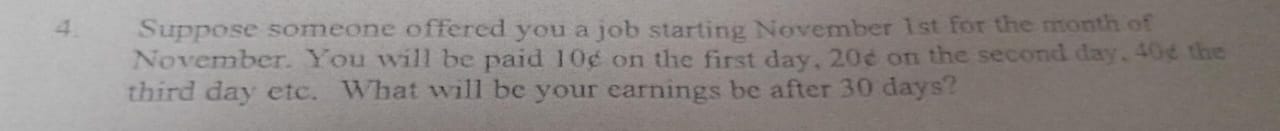 Solved 4. Suppose someone offered you a job starting | Chegg.com
