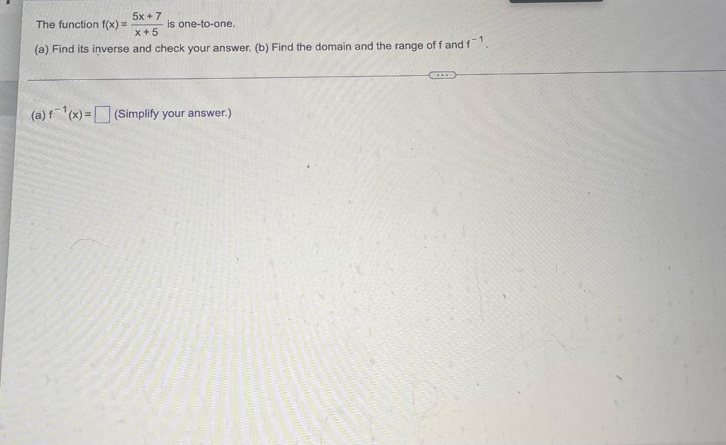 Solved The function f(x) = 5x + 7 is one-to-one. X + 5 (a) | Chegg.com