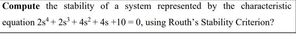 Solved Compute the stability of a system represented by the | Chegg.com