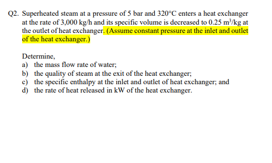 Solved Q2. Superheated steam at a pressure of 5bar and 320∘C | Chegg.com
