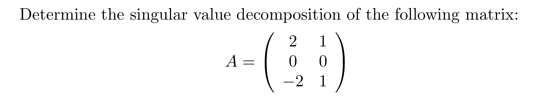 Solved Determine the singular value decomposition of the | Chegg.com