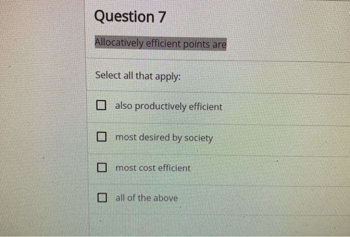 Solved Question7 Allocatively efficient points are Select | Chegg.com
