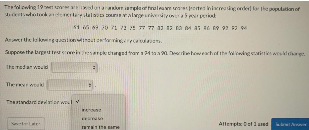 Solved The Mean Increase Decrease Or Remain The Same The Chegg