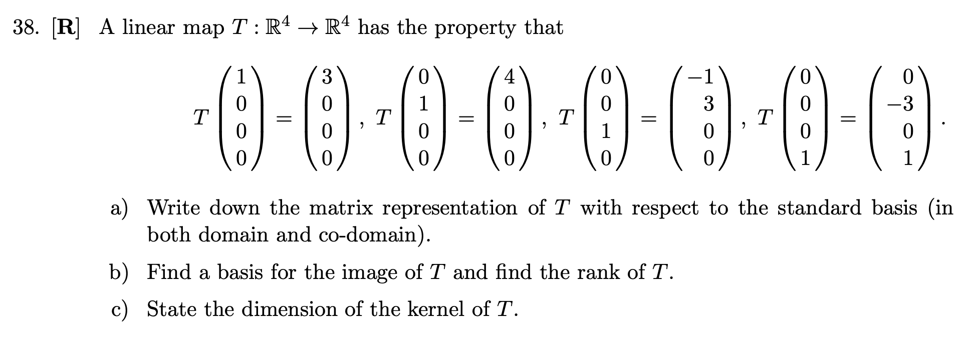 Solved 38. [R] A linear map T : R4 + R4 has the property | Chegg.com