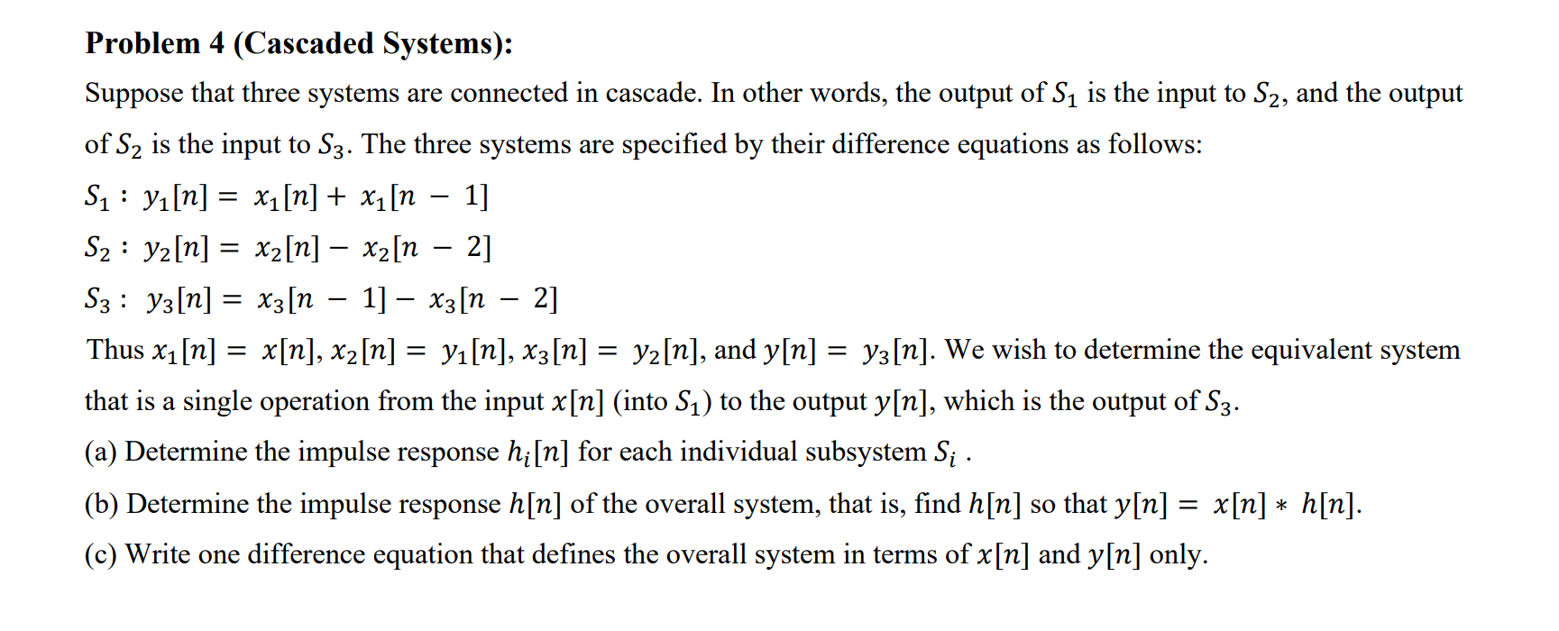Solved Problem 4 (Cascaded Systems): Suppose that three | Chegg.com