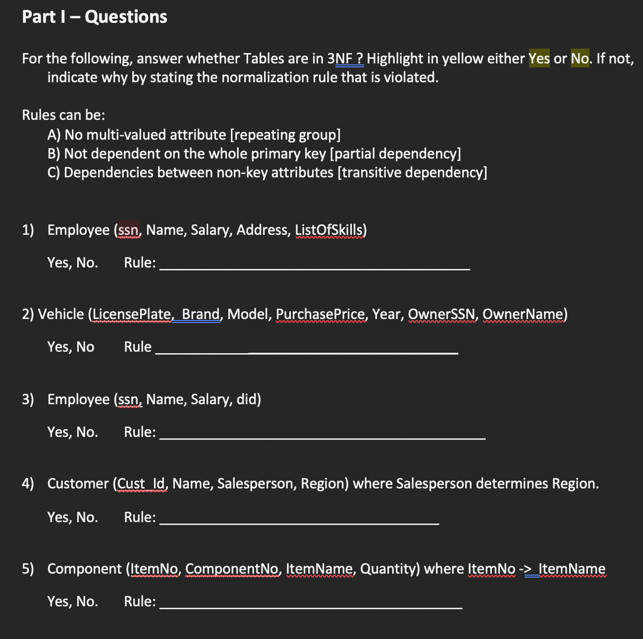 Solved For the following, answer whether Tables are in 3NF ? | Chegg.com