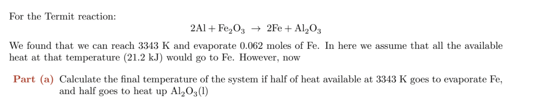Solved 2Al+Fe2O3→2Fe+Al2O3 We found that we can reach 3343 K | Chegg.com