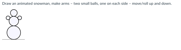 Solved Draw an animated snowman, make arms - two small | Chegg.com