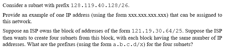 Solved Consider a subnet with prefix 128.119.40.128/26. | Chegg.com