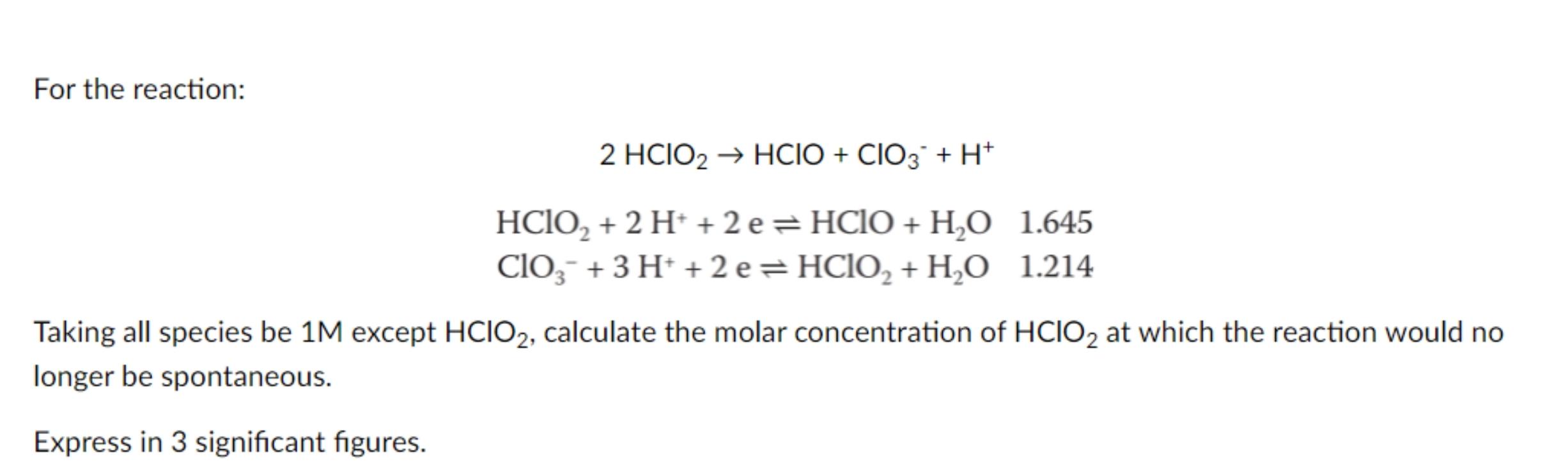 Solved For the reaction: 2 HCIO2 → HCIO + CIO3 + H+ HClO2 + | Chegg.com
