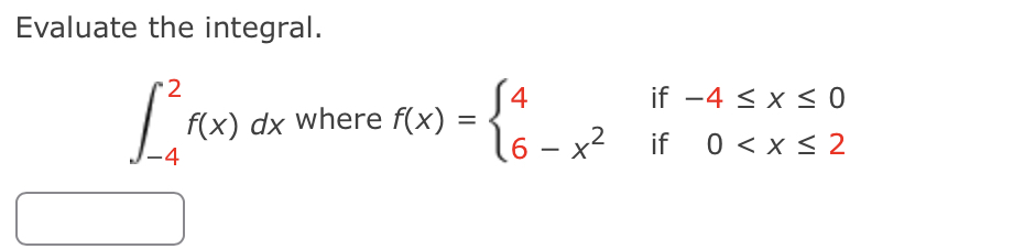 Solved Evaluate the integral. ∫−42f(x)dx where f(x)={46−x2 | Chegg.com