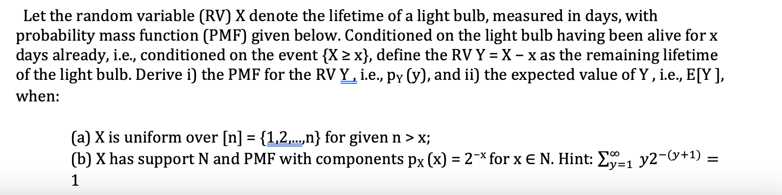 Solved Let the random variable (RV) X denote the lifetime of | Chegg.com