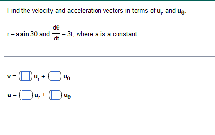 Find the velocity and acceleration vectors in terms | Chegg.com