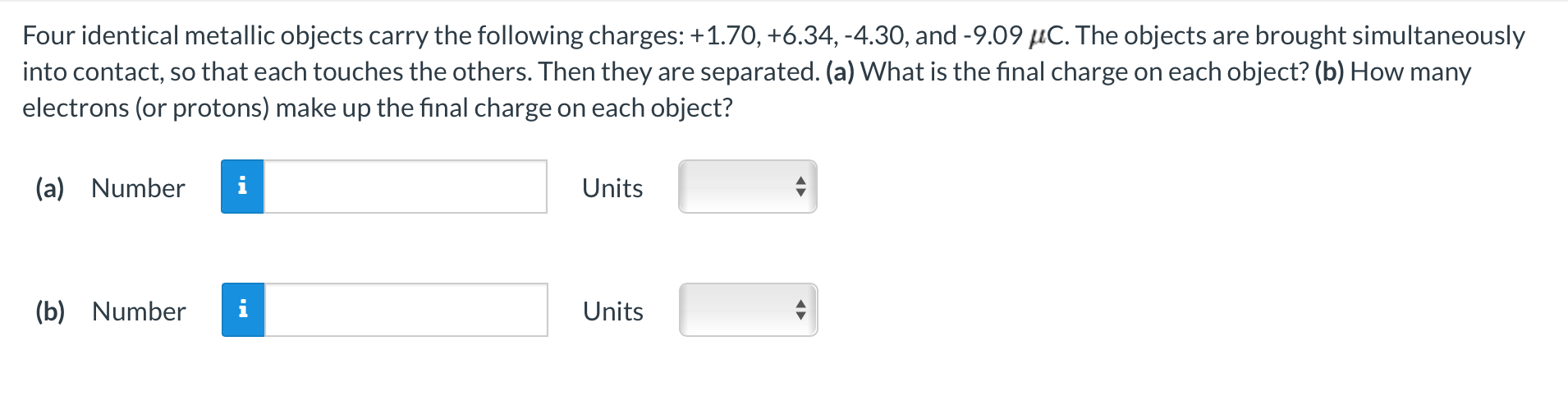 Solved Four identical metallic objects carry the following | Chegg.com
