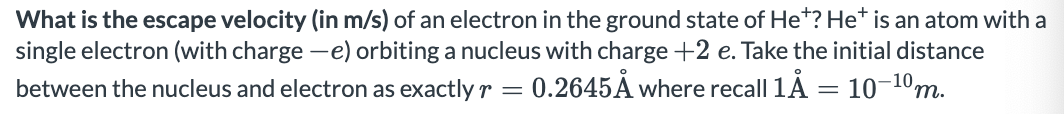 Solved What is the escape velocity (in m/s ) of an electron | Chegg.com