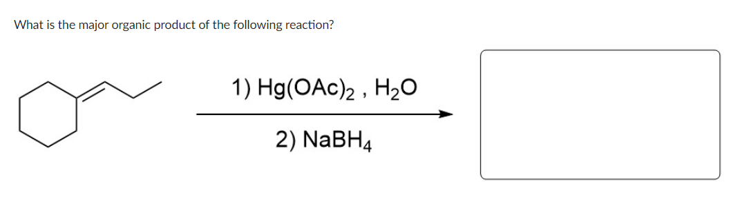 Solved What is the major organic product of the following | Chegg.com