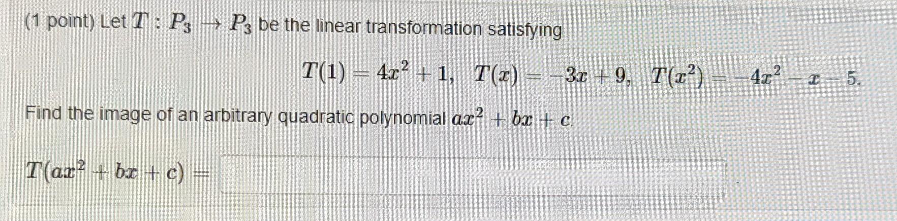 Solved (1 point) Let T:P3→P3 be the linear transformation | Chegg.com