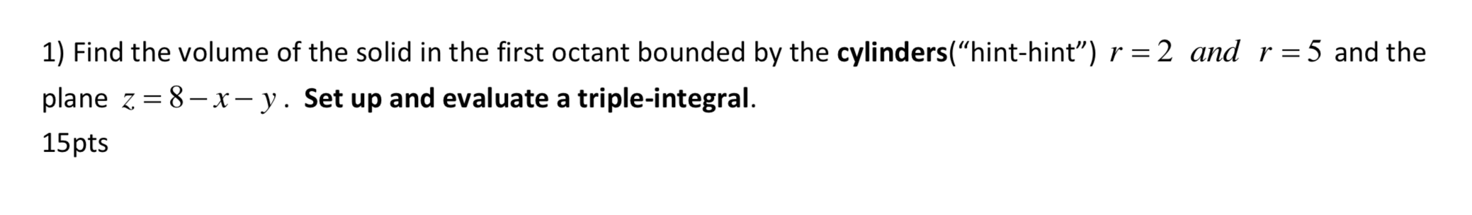 Solved 1) Find the volume of the solid in the first octant | Chegg.com