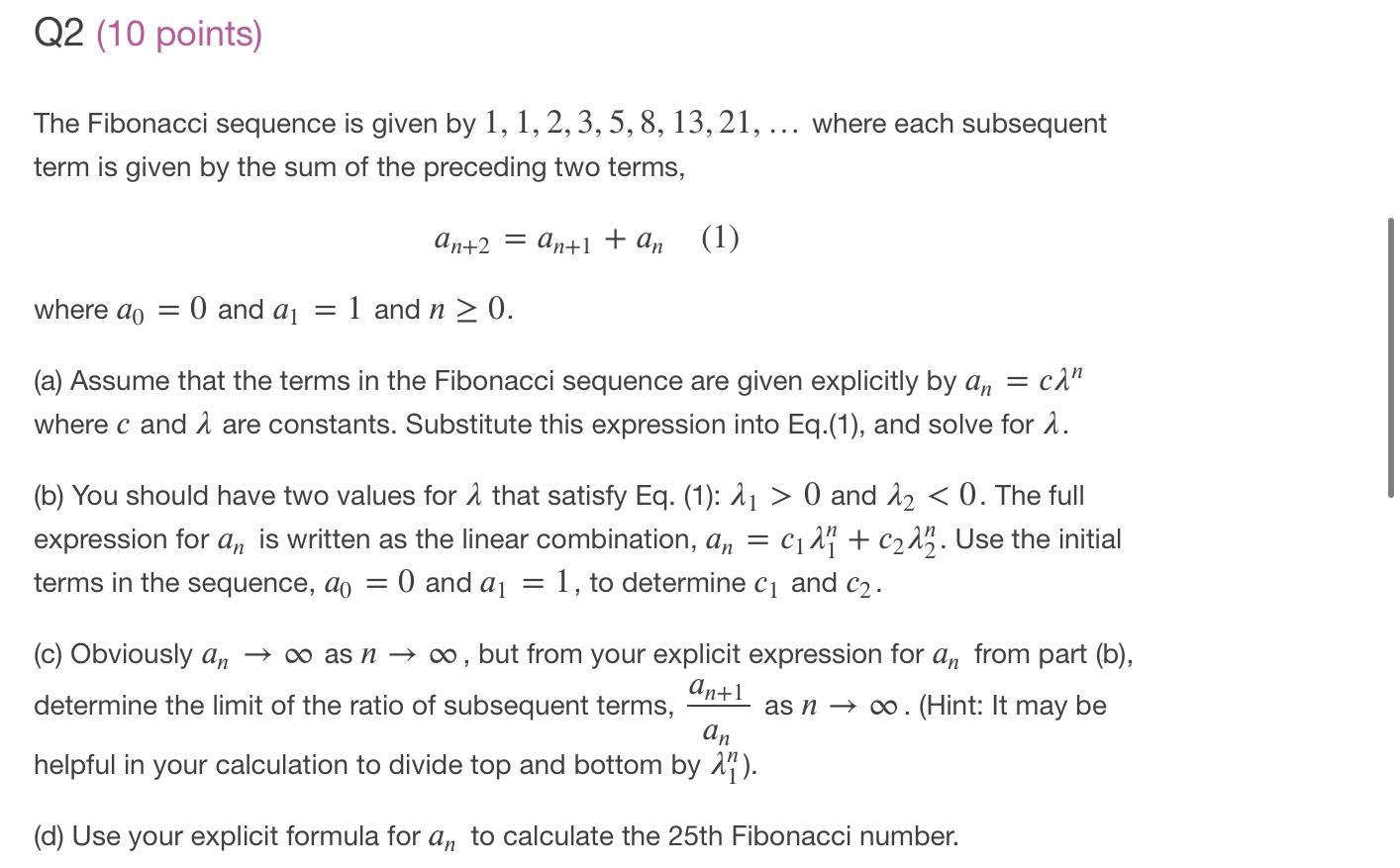 Solved Q2 (10 points) The Fibonacci sequence is given by 1, | Chegg.com