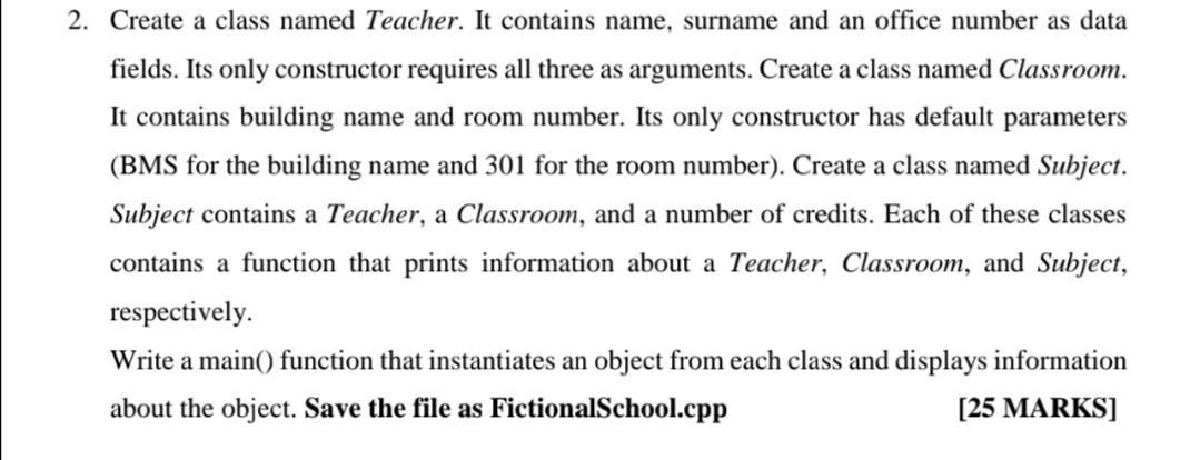Solved 2. Create a class named Teacher. It contains name, | Chegg.com