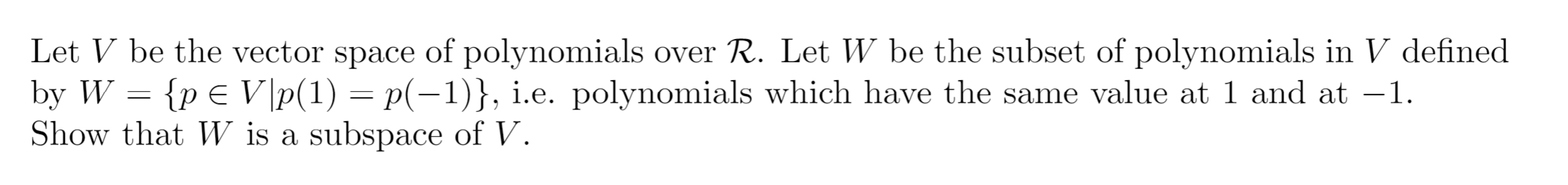 Solved Let V be the vector space of polynomials over R. Let | Chegg.com