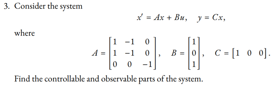 Solved 3. Consider the system x' = Ax + Bu, y = Cx, where ſi | Chegg.com