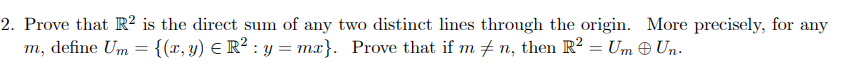Solved 2. Prove that R2 is the direct sum of any two | Chegg.com