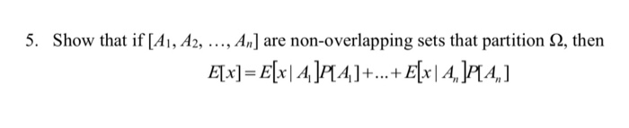 Solved 5. Show that if [A1, A2, , An] are non-overlapping | Chegg.com
