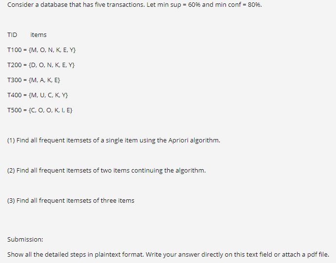 Solved Consider a database that has five transactions. Let | Chegg.com