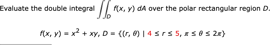 Solved Evaluate the double integral ∬Df(x,y)dA over the | Chegg.com