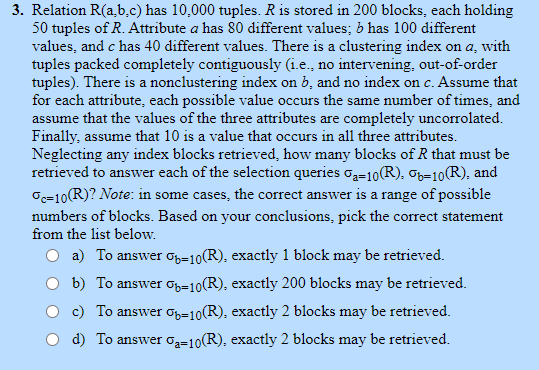 Solved 3. Relation R(a,b,c) has 10.000 tuples. R is stored | Chegg.com